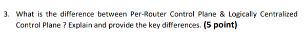 Solved 3. What is the difference between Per-Router Control | Chegg.com