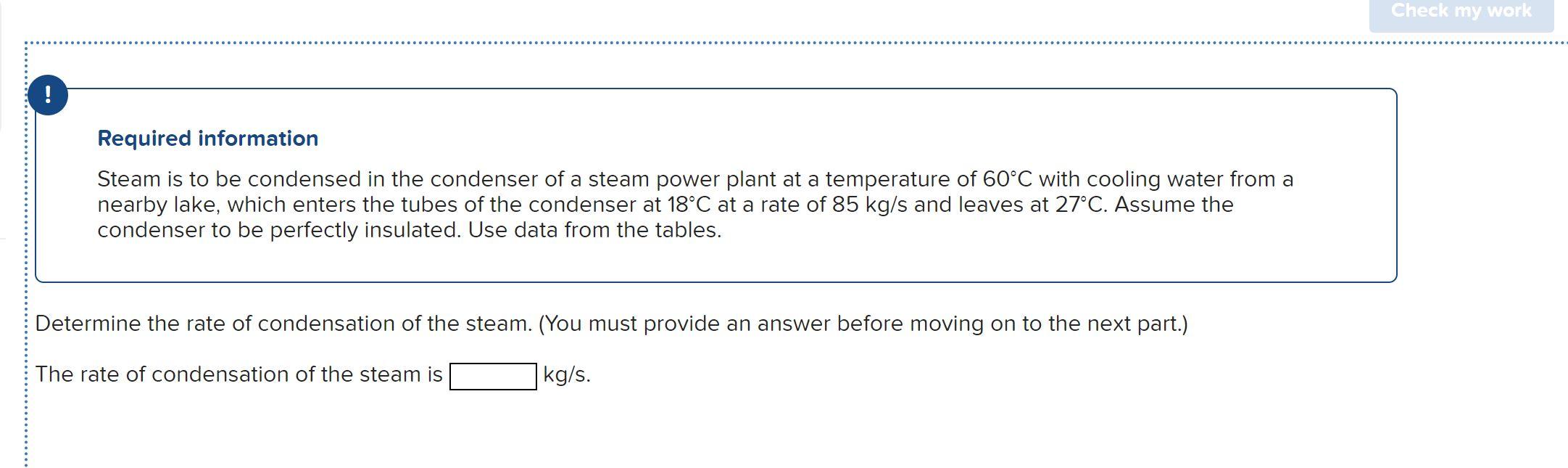 Solved Steam is to be condensed in the condenser of a steam | Chegg.com