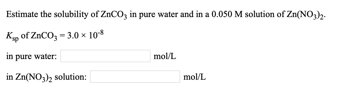 Solved Estimate the solubility of ZnCO3 in pure water and in | Chegg.com