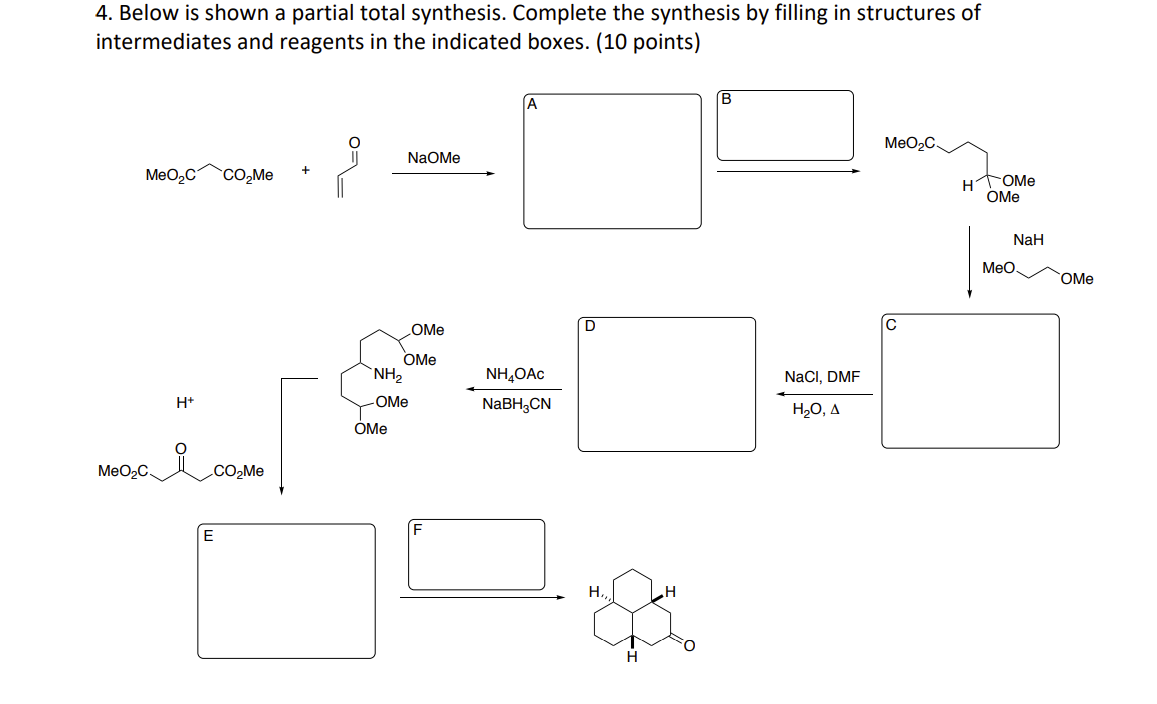 Solved 4. Below is shown a partial total synthesis. Complete | Chegg.com