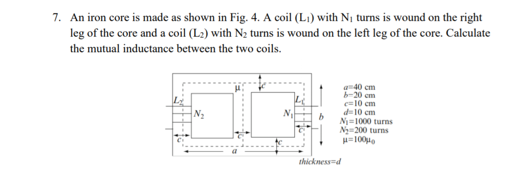 Solved 7. An iron core is made as shown in Fig. 4. A coil | Chegg.com