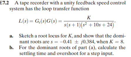 Solved E7.2 ﻿A tape recorder with a unity feedback speed | Chegg.com