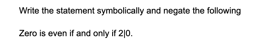 Solved Write the statement symbolically and negate the | Chegg.com