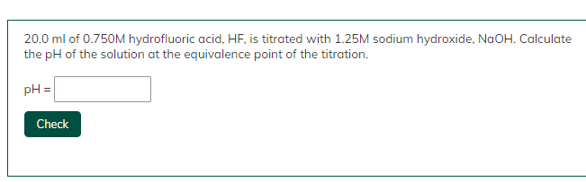 Solved 20.0 ml of 0.750M hydrofluoric acid, HF, is titrated | Chegg.com