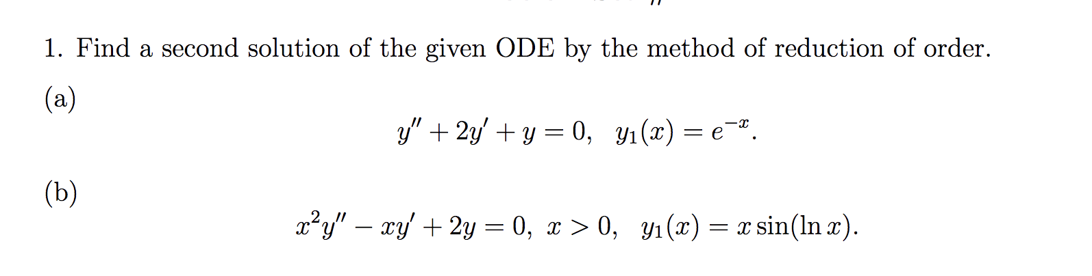 Solved 1. Find a second solution of the given ODE by the | Chegg.com