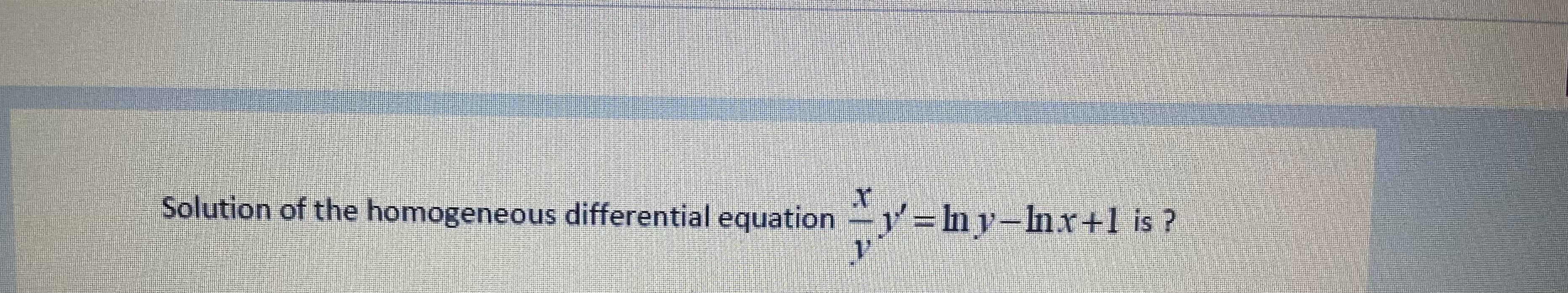 Solved Solution of the homogeneous differential equation | Chegg.com