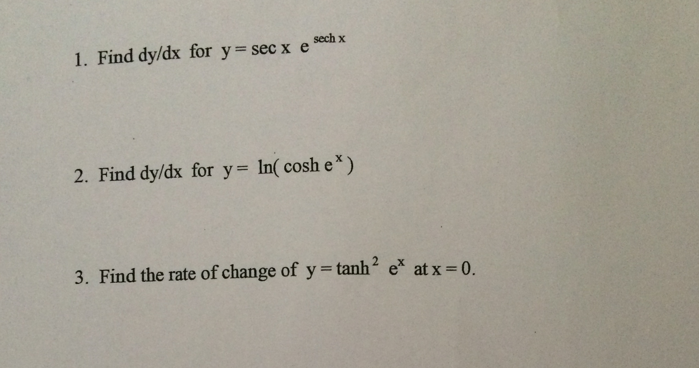 Solved 1. Find dy/dx y = sec x e^sech x 2. Find dy/dx for y | Chegg.com