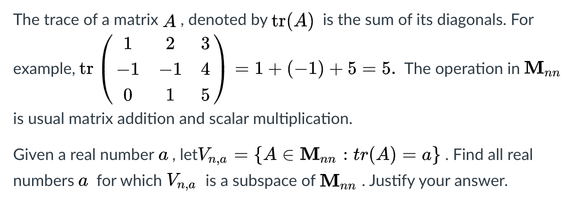 Solved The trace of a matrix A , denoted by tr(A) is the sum | Chegg.com