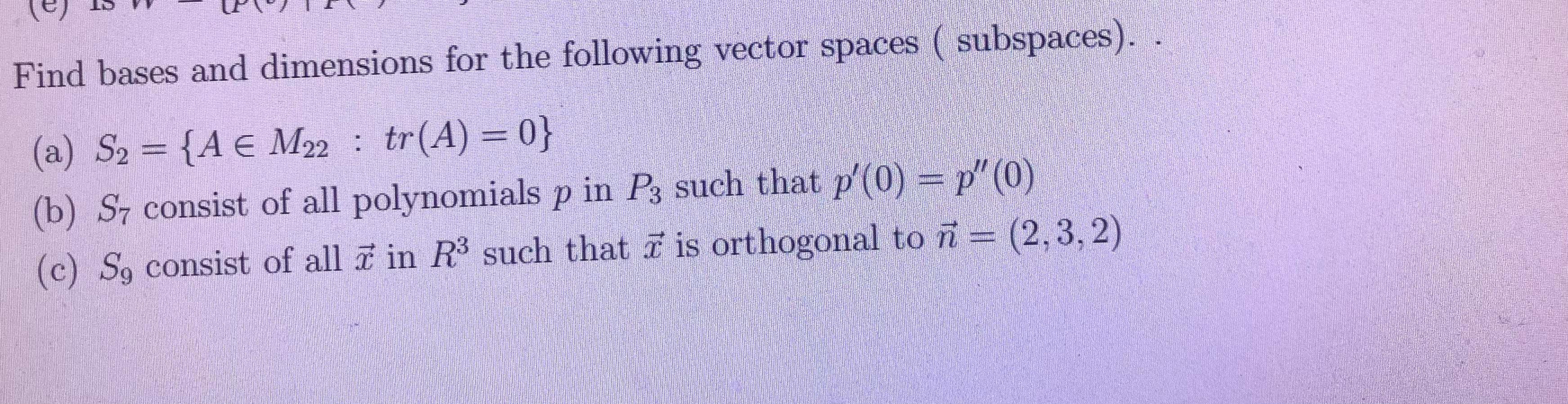 Solved Find bases and dimensions for the following vector | Chegg.com