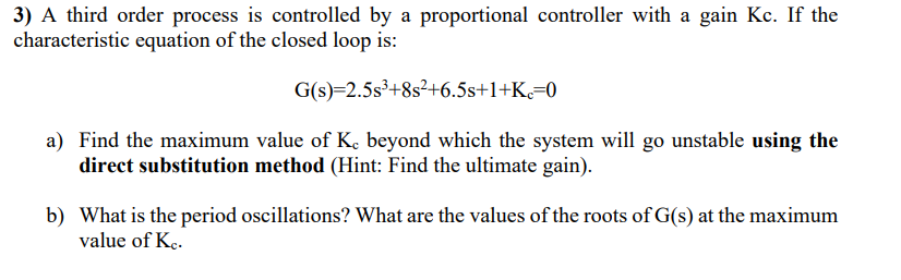 Solved 3) A third order process is controlled by a | Chegg.com