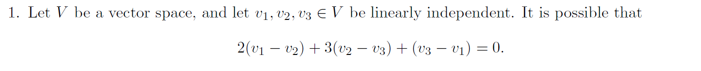 Solved 1. Let V be a vector space, and let V1, V2, V3 EV be | Chegg.com