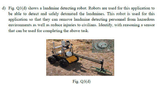 Solved d) Fig. Q3(d) shows a landmine detecting robot. | Chegg.com