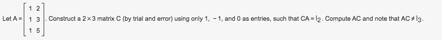 Solved 12 Let A= 3 Construct a 2x3 matrix C (by trial and | Chegg.com