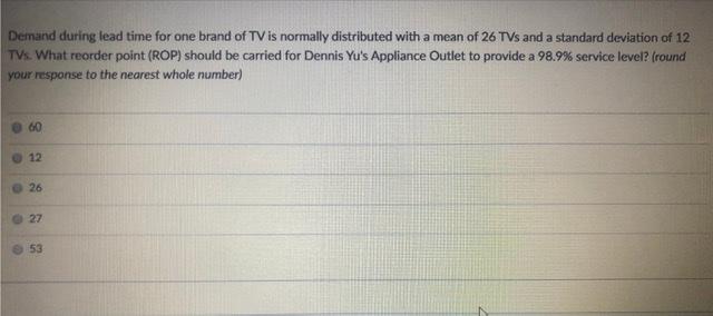 Solved Demand during lead time for one brand of TV is | Chegg.com