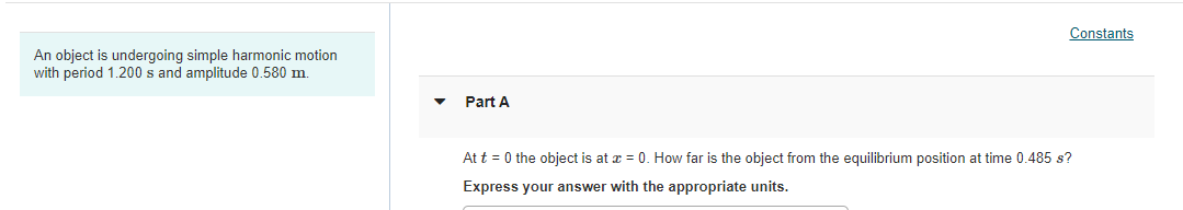 Solved Constants An object is undergoing simple harmonic | Chegg.com