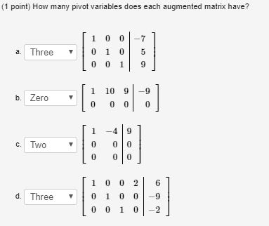 Solved (1 point) How many pivot variables does each | Chegg.com