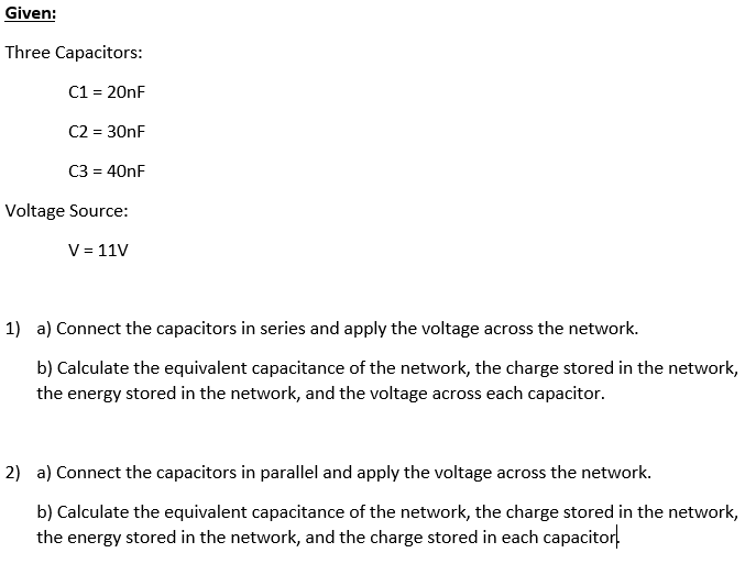 Solved Given: Three Capacitors: C1 = 20nF C2 = 30nF C3 = | Chegg.com