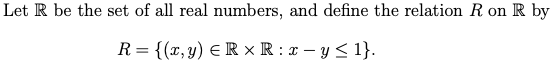 Solved Determine if the following relations on the real | Chegg.com