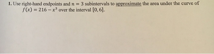 Solved I. Use right-hand endpoints and n = 3 subintervals to | Chegg.com