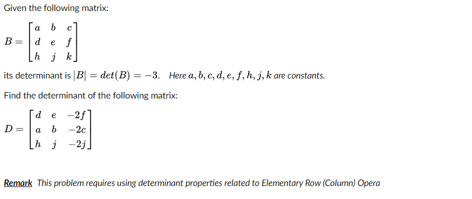 Solved Given the following matrix: B=⎣⎡adhbejcfk⎦⎤ its | Chegg.com
