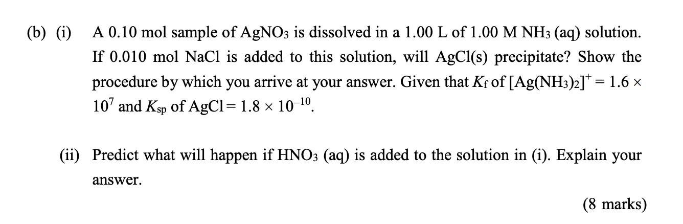 Solved (b) (i) A 0.10 mol sample of AgNO3 is dissolved in a | Chegg.com