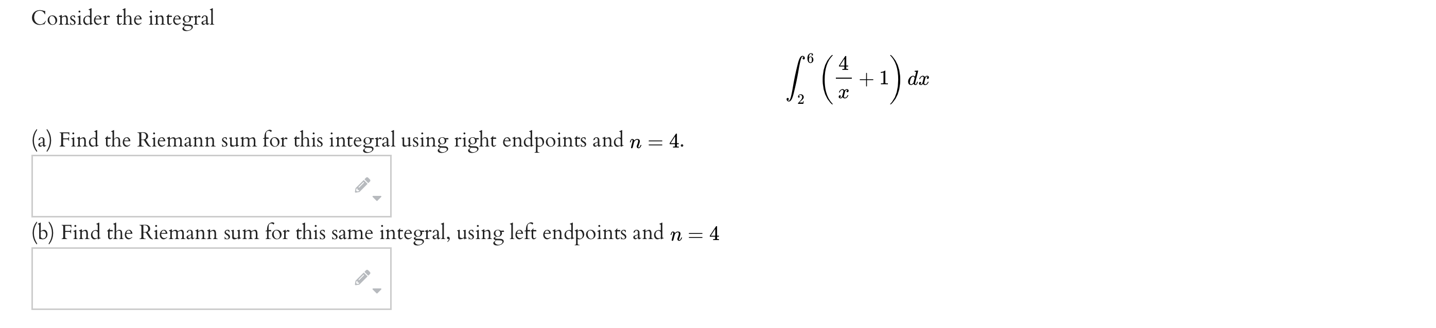 Solved Consider the integral∫26(4x+1)dx(a) ﻿Find the Riemann | Chegg.com