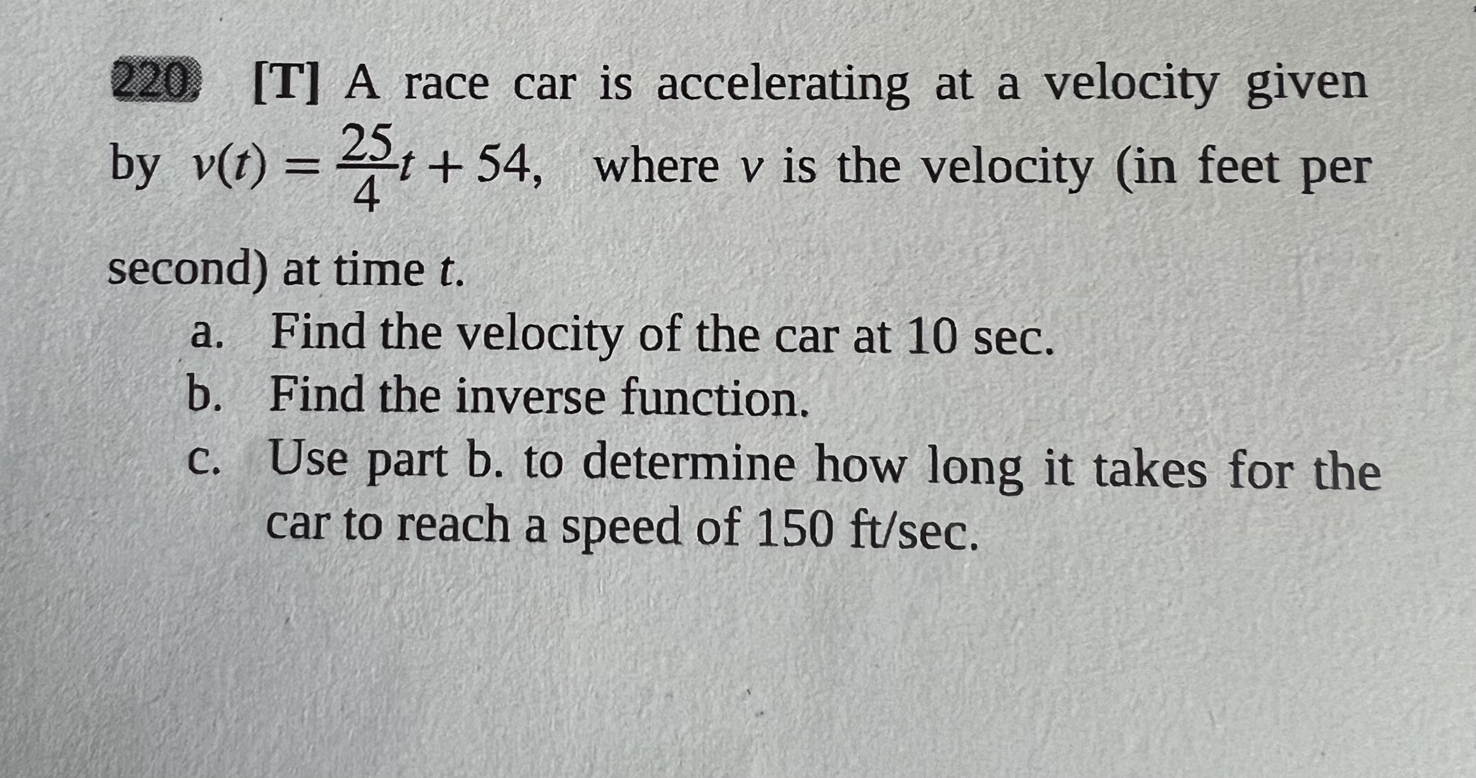 Solved [T] ﻿A race car is accelerating at a velocity givenby | Chegg.com
