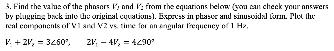 Solved 3. Find the value of the phasors Vi and V2 from the | Chegg.com