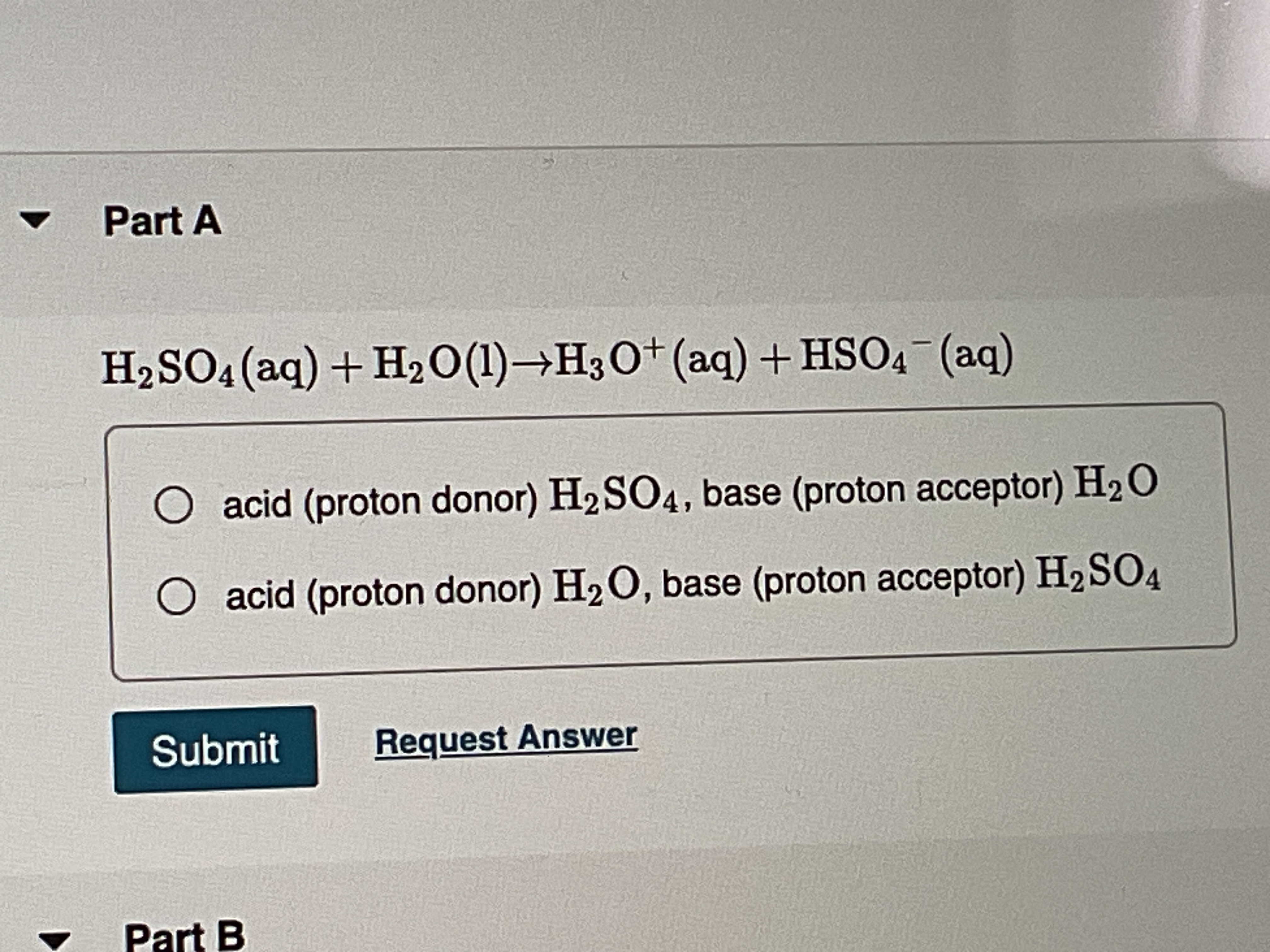 Solved Part AH2SO4(aq)+H2O(l)→H3O+(aq)+HSO4-(aq)acid (proton | Chegg.com