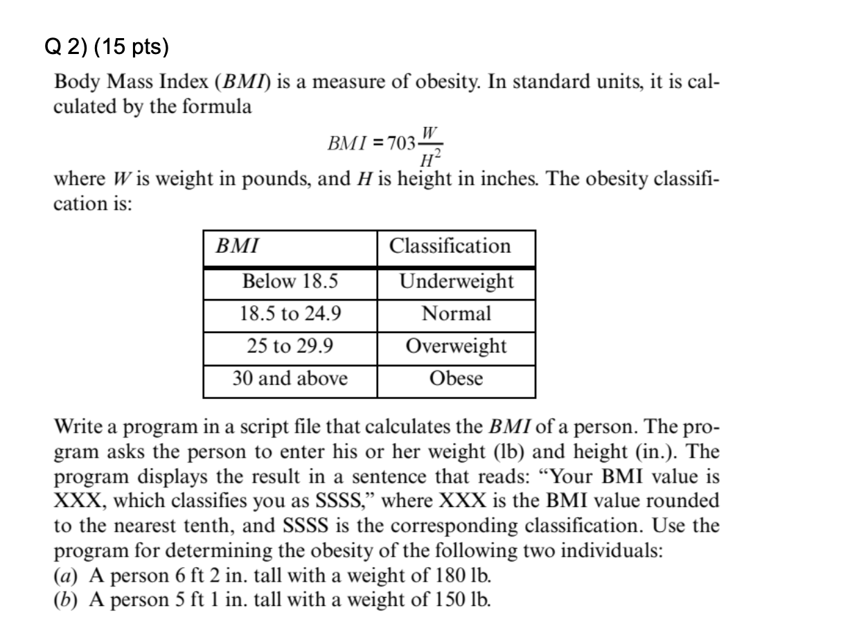 Solved Q 2) (15 pts) Body Mass Index (BMI) is a measure of | Chegg.com