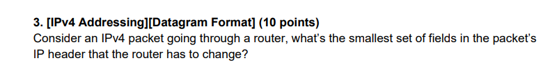 Solved 3. [IPv4 Addressing][Datagram Format] (10 points) | Chegg.com