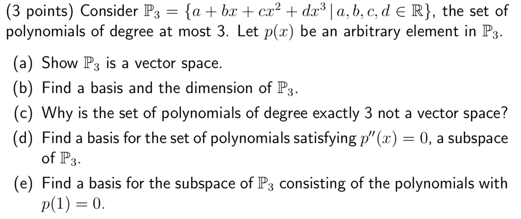 Solved (3 points) Consider P3-{e+ bx + cy? + dx3ļa,b,c,de | Chegg.com