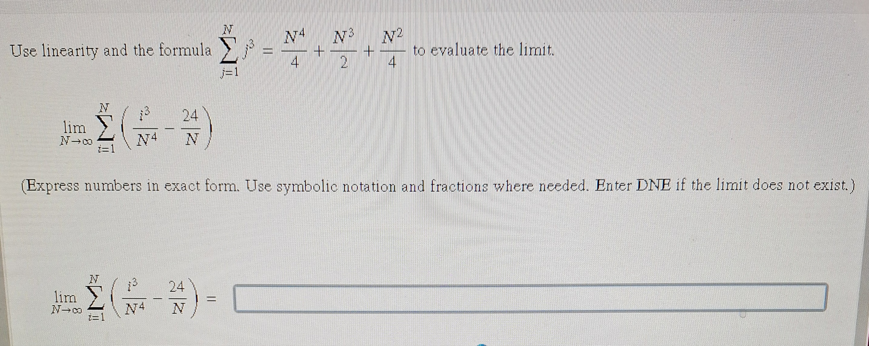 Solved Use linearity and the formula ∑j=1Nj3=N44+N32+N24 ﻿to | Chegg.com