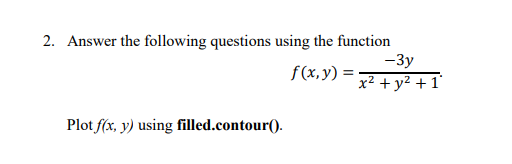 Solved 2. Answer the following questions using the function | Chegg.com