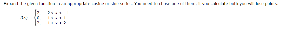 Solved Expand the given function in an appropriate cosine or | Chegg.com