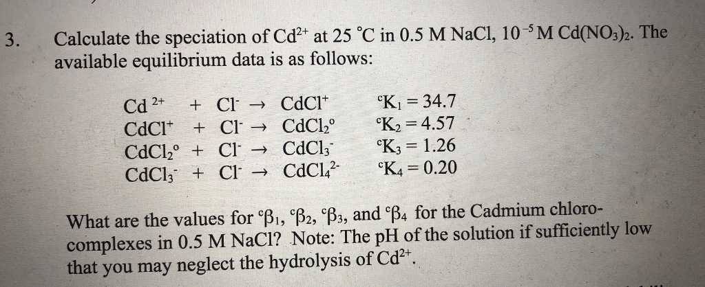 Solved 3. Calculate the speciation of Cd2 at 25 C in 0.5 M | Chegg.com