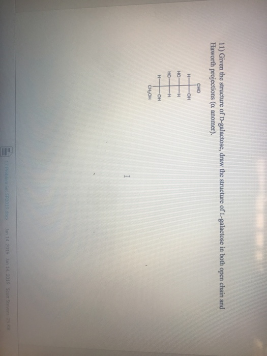 Solved 11) Given the structure of D-galactose, draw the | Chegg.com