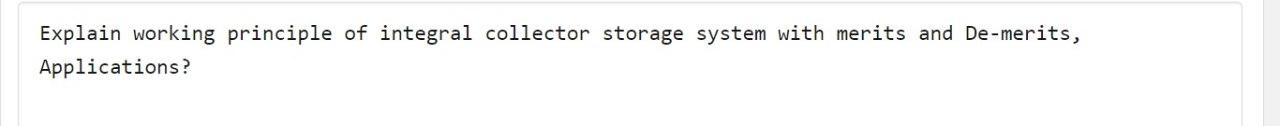 Solved Explain working principle of integral collector | Chegg.com