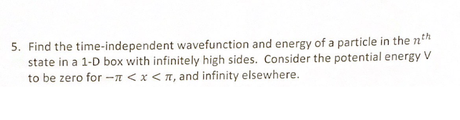 Solved 5. Find the time-independent wavefunction and energy | Chegg.com