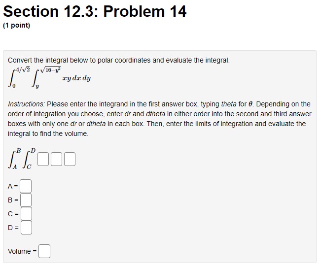 Solved Section 12.3: Problem 14 (1 point) Convert the | Chegg.com Solved Section 12.3: Problem 14 (1 point) Convert the | Chegg.com
