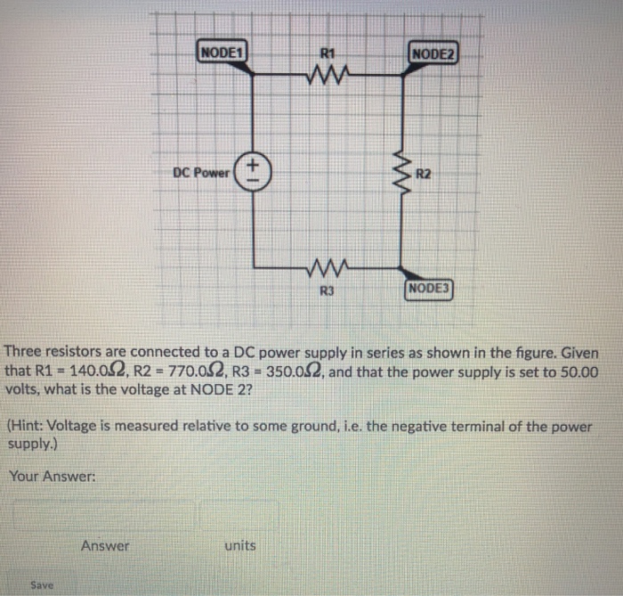 Solved NODE1 R1 NODE2 DC Power R2 R3 NODE3 Three resistors | Chegg.com