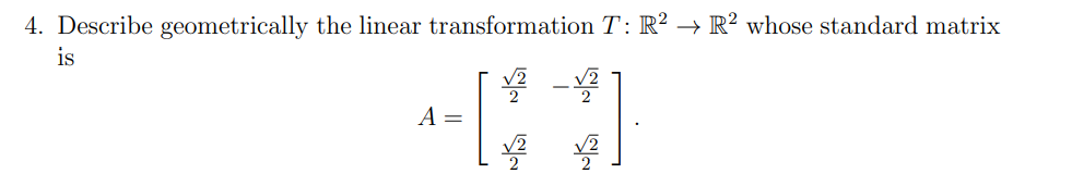 Solved 4. Describe geometrically the linear transformation | Chegg.com