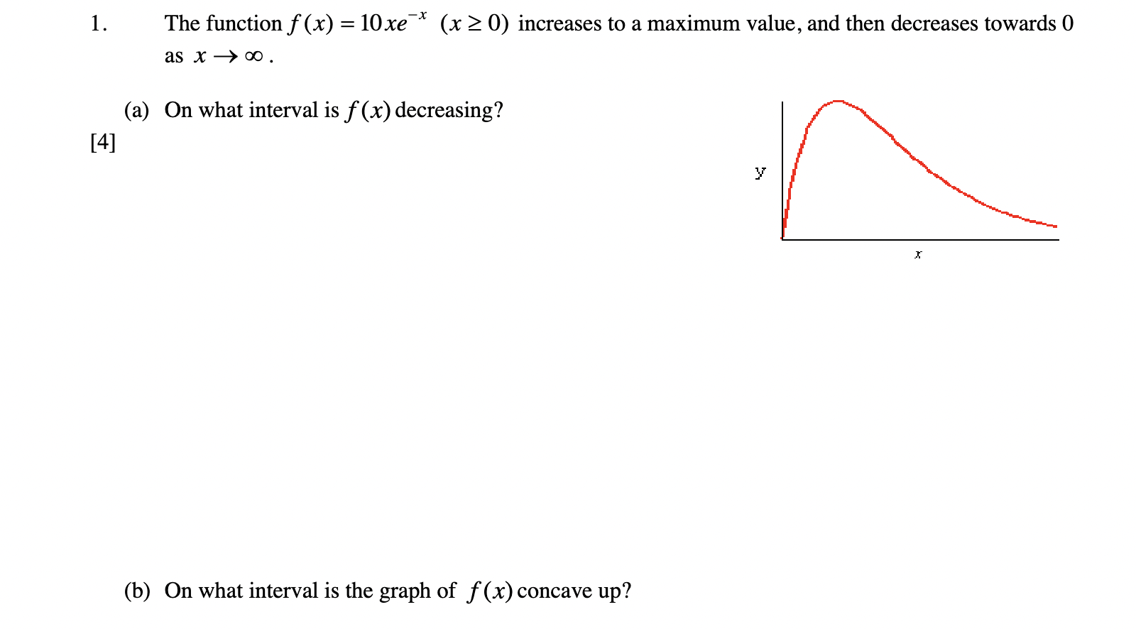 Solved The function f(x)=10 xe^(-x)quad(x >= 0) increases to | Chegg.com