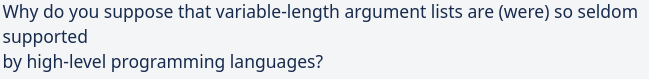 Solved Why do you suppose that variable-length argument | Chegg.com