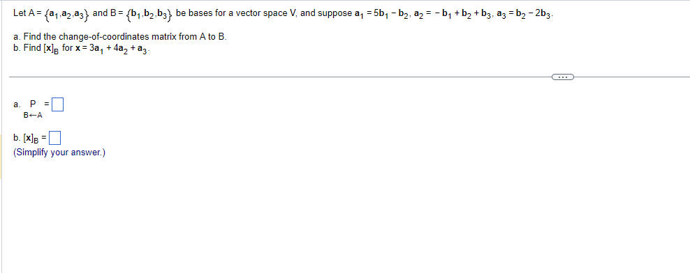 Solved Let A={a1,a2,a3} and B={b1,b2,b3} be bases for a | Chegg.com
