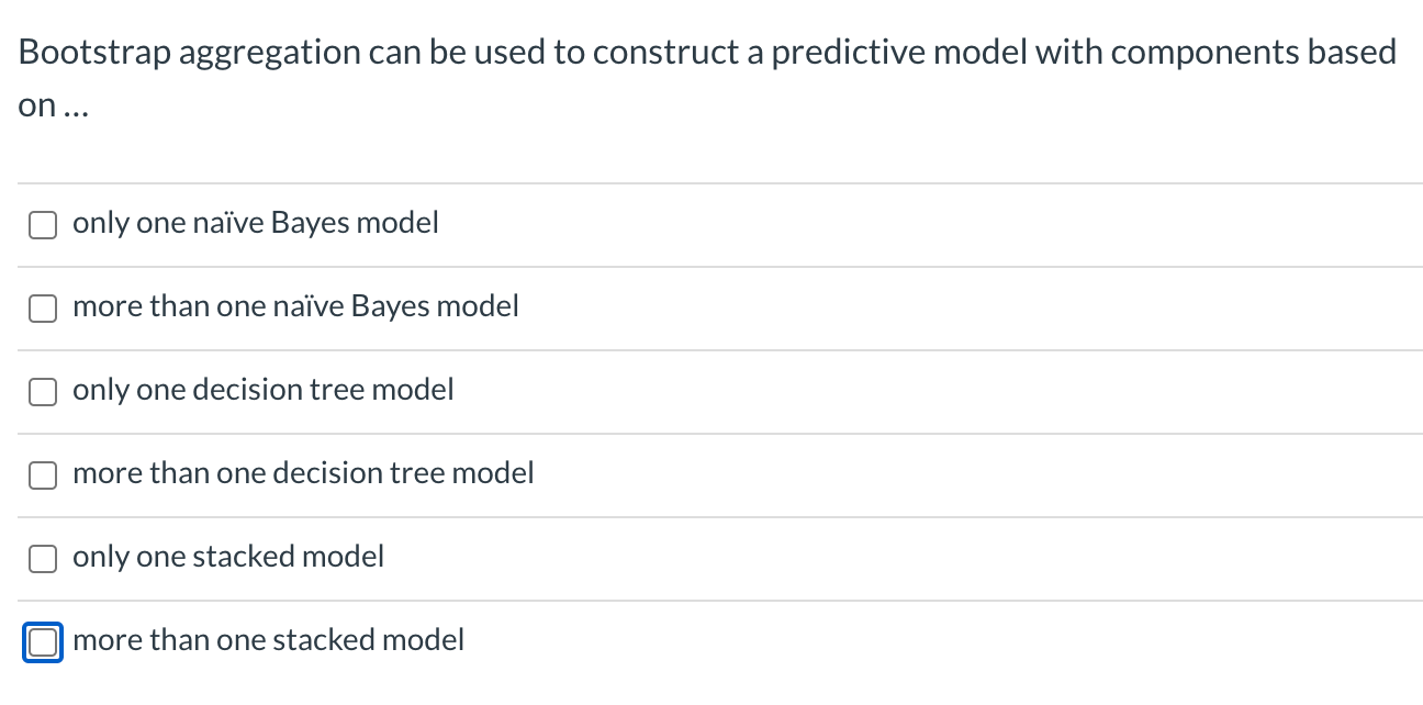 Solved Bootstrap aggregation can be used to construct a | Chegg.com