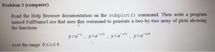 Solved Scilab or Matlab problem. How do I get started with | Chegg.com Solved Scilab or Matlab problem. How do I get started with | Chegg.com