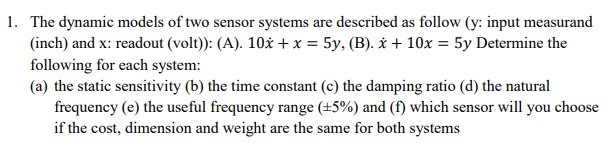 Solved 1. The dynamic models of two sensor systems are | Chegg.com