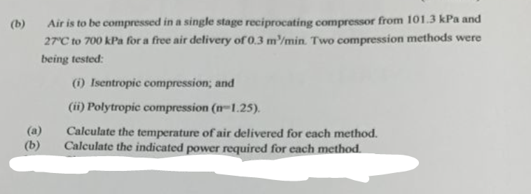 Solved (b) Air is to be compressed in a single stage | Chegg.com