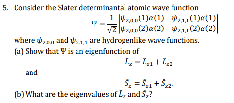 Solved 5. Consider the Slater determinantal atomic wave | Chegg.com